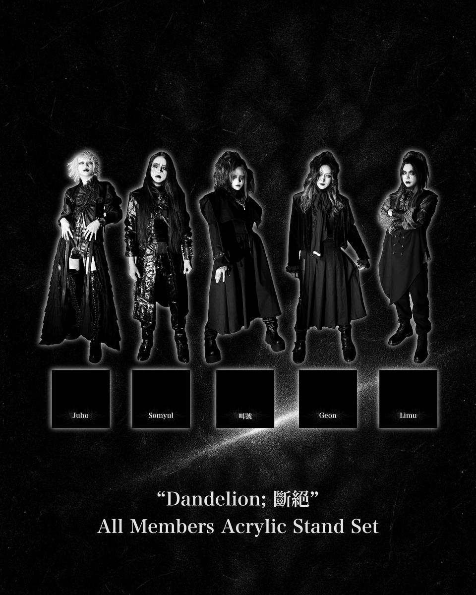 “Dandelion; 斷絕” Member Acrylic Stand Set – nO aUTHORITY sHOP